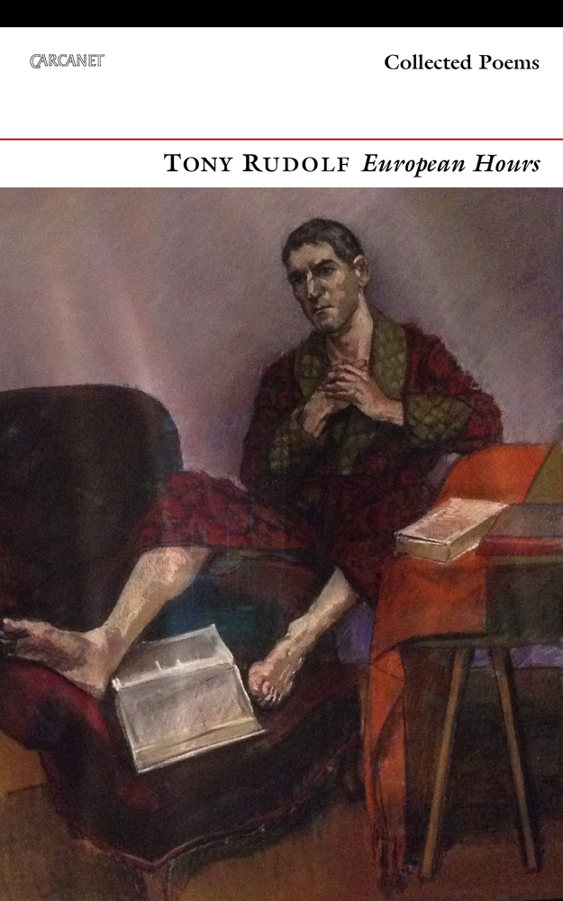 European Hours: Collected Poems by Anthony Rudolf | Goodreads