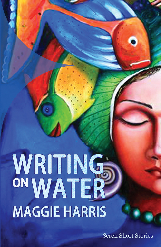 Writing on Water (Seren Short Stories) by Maggie Harris | Goodreads