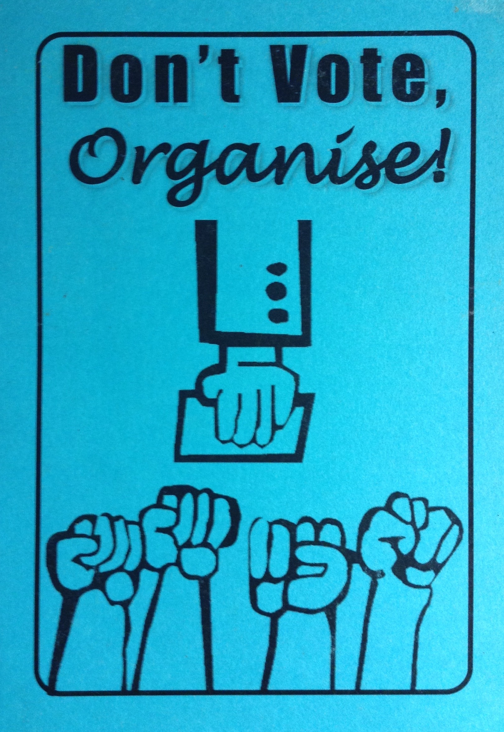 Don't Vote, Organize! by Zabalaza Books | Goodreads