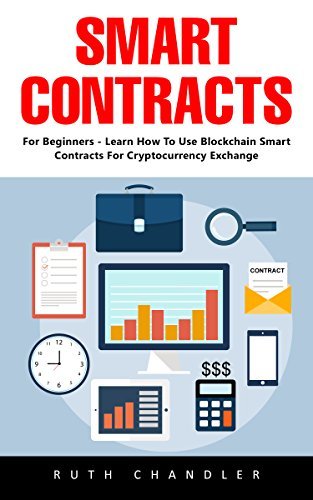 Smart Contracts: For Beginners - Learn How To Use Blockchain Smart ...