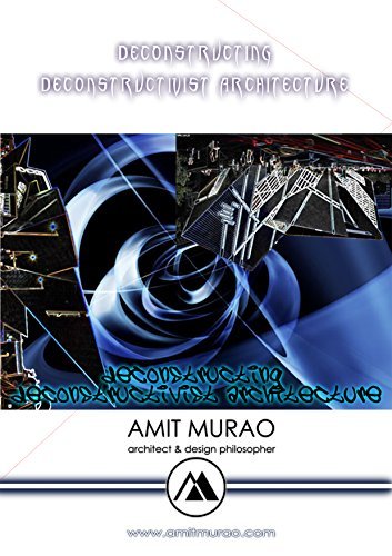 Deconstructing Deconstructivist Architecture: A study on the mysterious ...