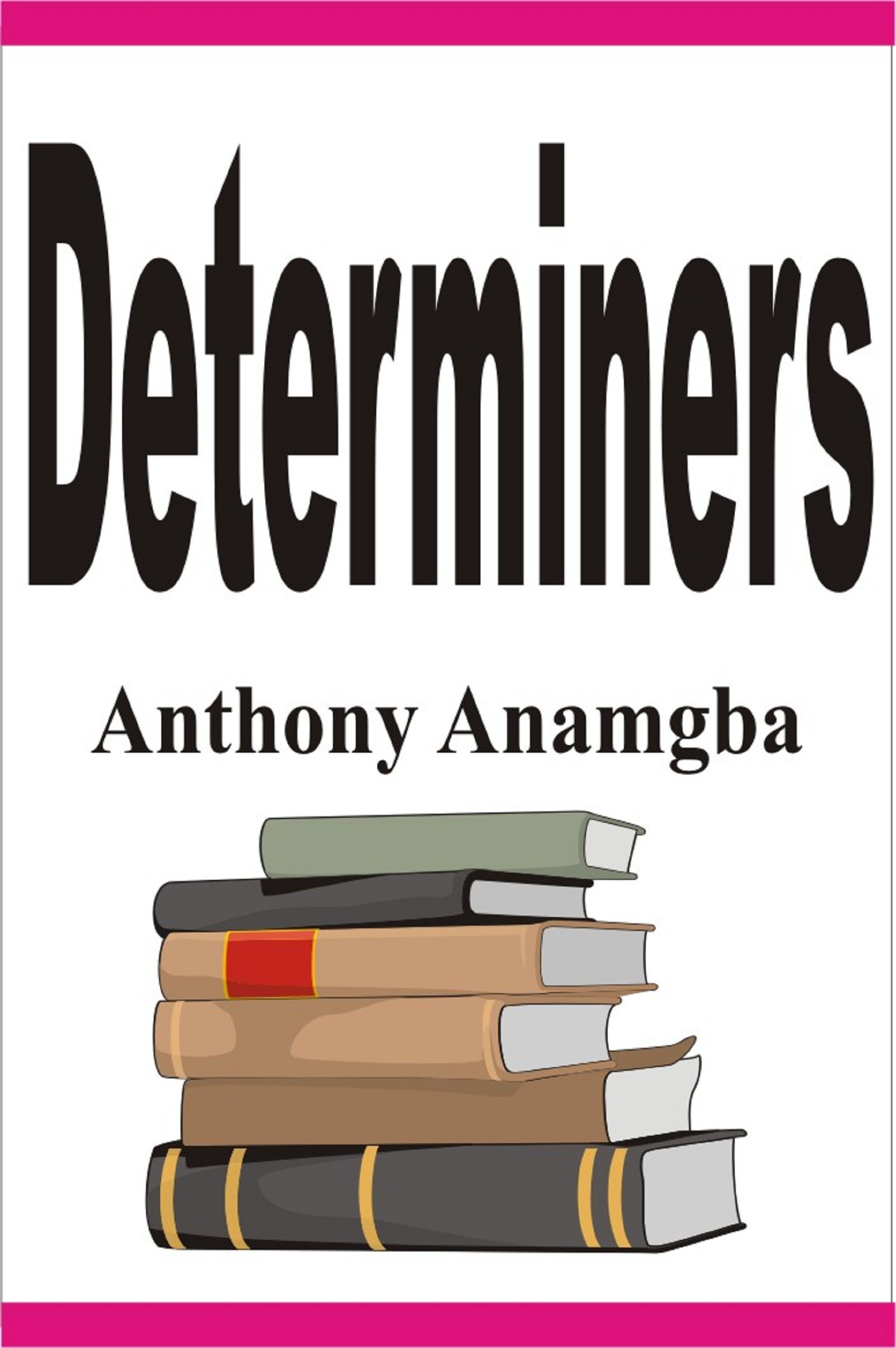 Determiners by Anthony Anamgba | Goodreads