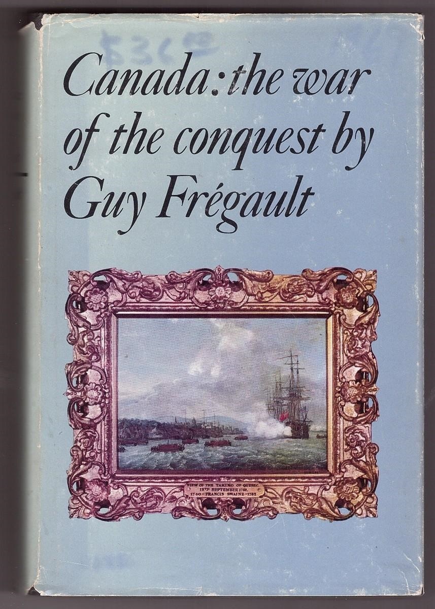 Canada: The War of the Conquest by Guy Frégault | Goodreads
