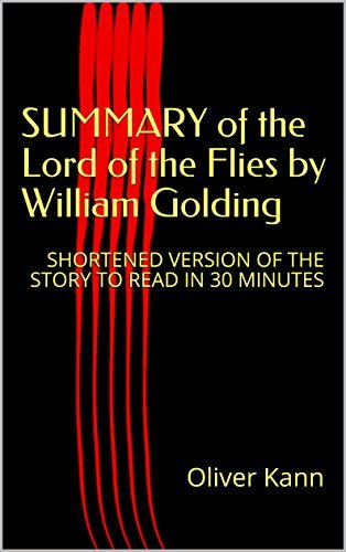 SUMMARY of the LORD OF THE FLIES by William Golding: shortened version ...