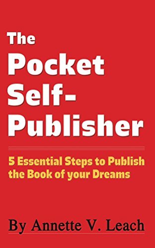 The Pocket Self-Publisher: 5 Essential Steps to Publish the Book of ...