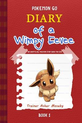 Pokemon Go: Diary of a Wimpy Eevee: An Unofficial Pokemon Story Book ...