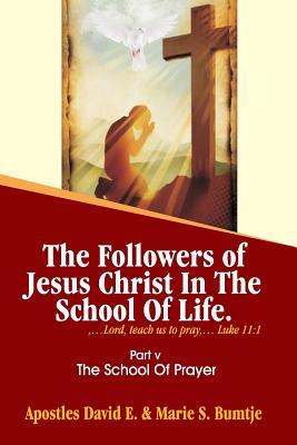 The Followers Of Jesus Christ In The School Of Life: The School Of ...