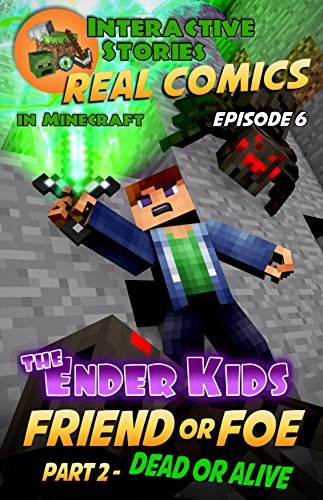 The Ender Kids - Friend or Foe Part 2 - Dead or Alive: The Greatest ...