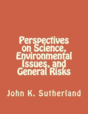 Perspectives on Science Issues and General Risks: Science and ...