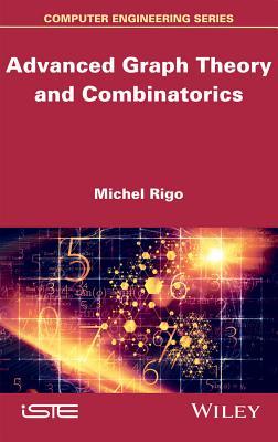 Advanced Graph Theory and Combinatorics by Michel Rigo | Goodreads