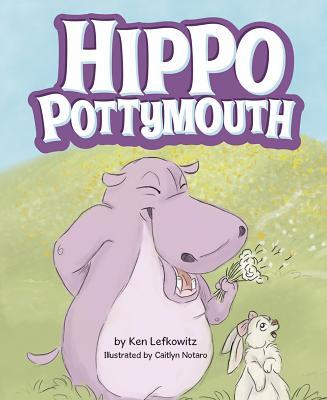 Hippo Pottymouth by Ken Lefkowitz | Goodreads