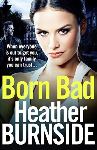 Born Bad (Manchester Trilogy #1) by Heather Burnside | Goodreads