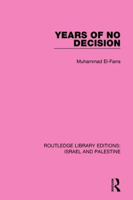 Years of No Decision (RLE Israel and Palestine) by Muhammad El-Farra ...