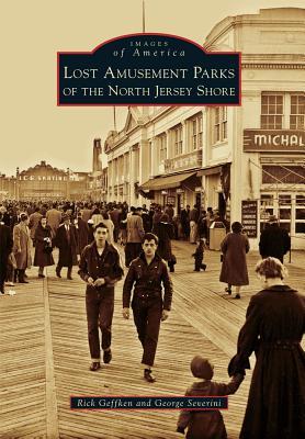 Lost Amusement Parks of the North Jersey Shore by Rick Geffken | Goodreads