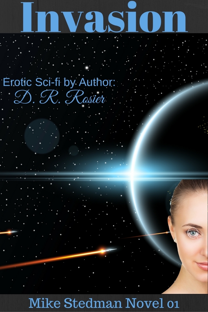 Invasion (Mike Stedman, #1) by D.R. Rosier | Goodreads