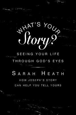 What's Your Story? by Sarah Heath | Goodreads
