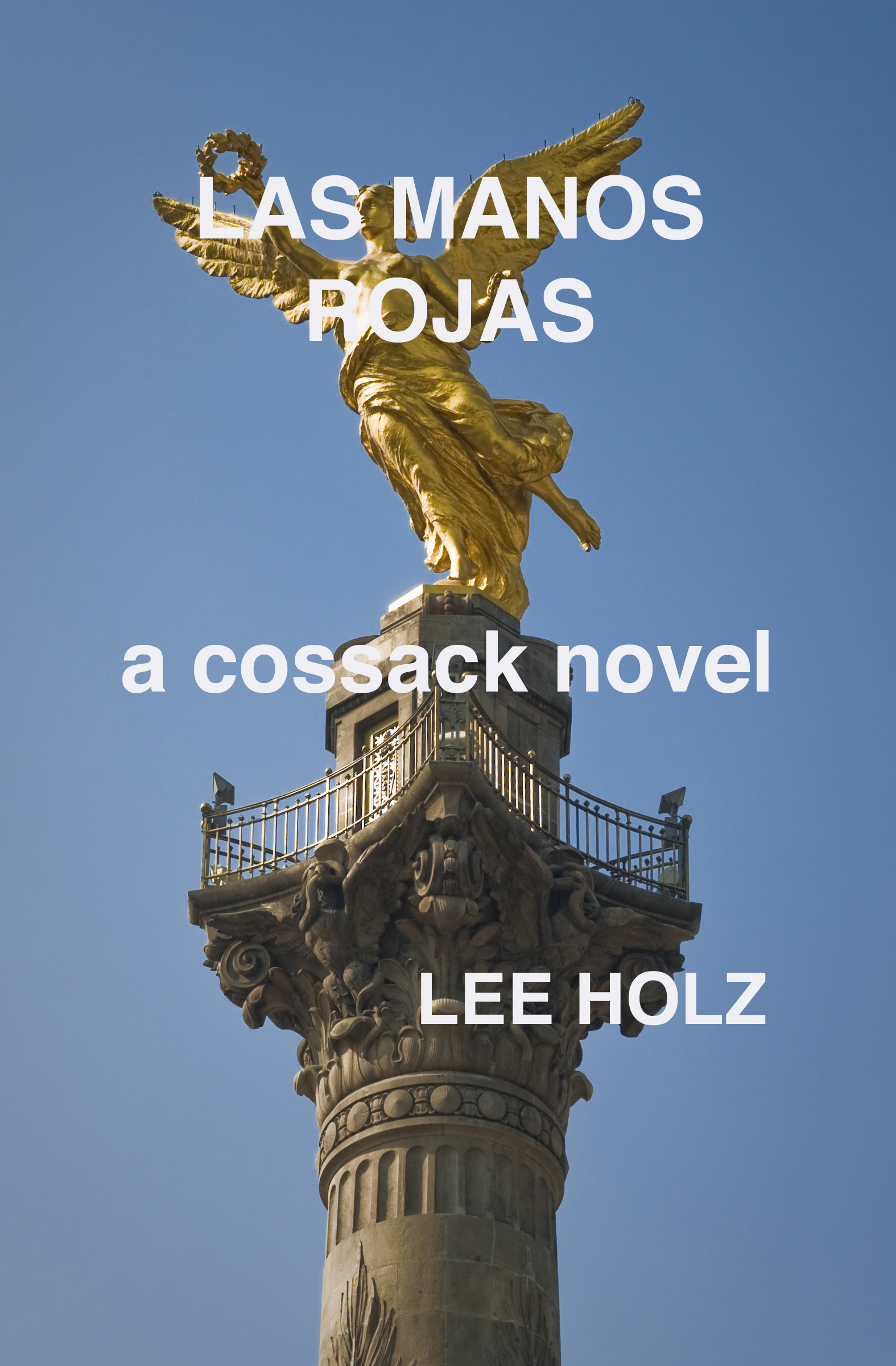Las Manos Rojas: a cossack novel (The Cossack Novels) by Lee Holz ...