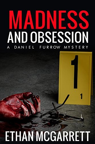 MADNESS AND OBSESSION: A DANIEL FURROW MYSTERY by ETHAN MCGARRETT ...