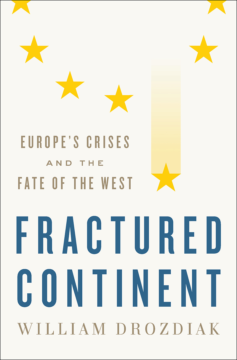 Fractured Continent: Europe's Crises and the Fate of the West by ...