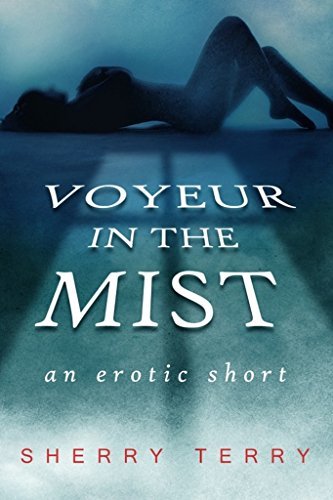 Voyeur in the Mist by Sherry Terry | Goodreads