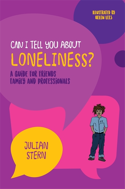 Can I tell you about Loneliness?: A guide for friends, family and ...