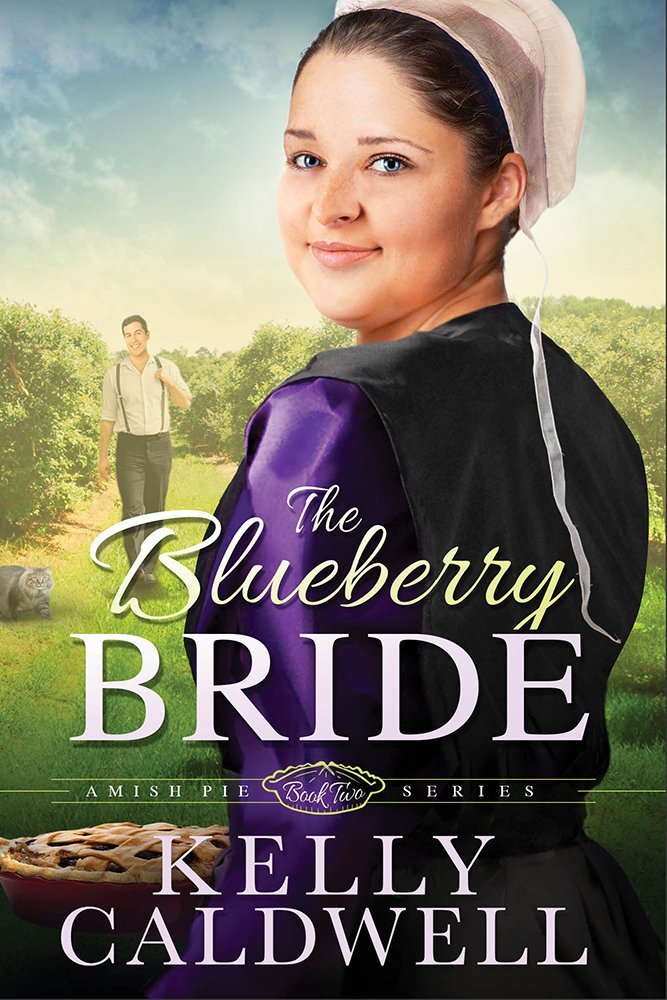 The Blueberry Bride (Amish Pie #2) by Kelly Caldwell | Goodreads