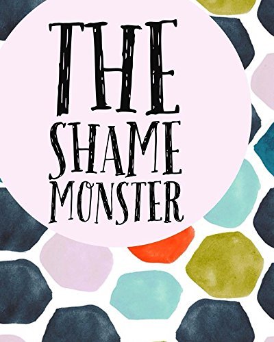 The Shame Monster by Andrea Young | Goodreads