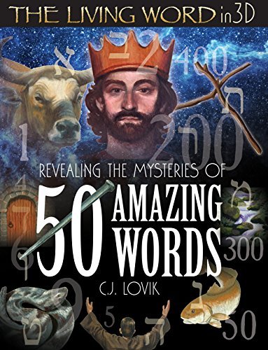 The Living Word in 3D: 50 Amazing Words by C.J. Lovik | Goodreads