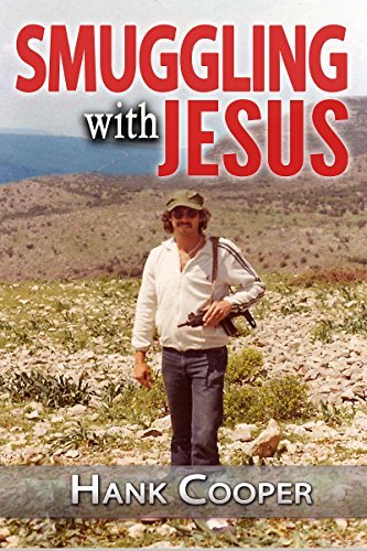 Smuggling With Jesus by Hank Cooper | Goodreads