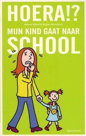Hoera!? mijn kind gaat naar school by Manon Abbel | Goodreads