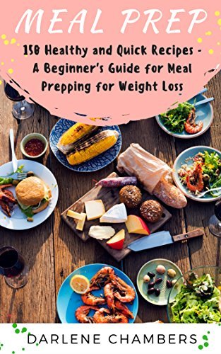 Meal Prep: 50 Healthy and Quick Recipes - A Beginner's Guide for Meal ...
