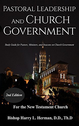 Pastoral Leadership and Church Government: Study Guide for Pastor ...