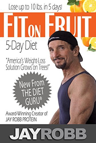 Fit On Fruit 5-Day Detox: Lose up to 12 lbs. in 5 days! by Jay Robb ...