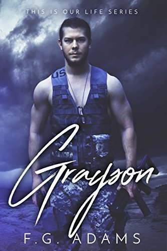 Grayson (This is Our Life, #1) by F.G. Adams | Goodreads