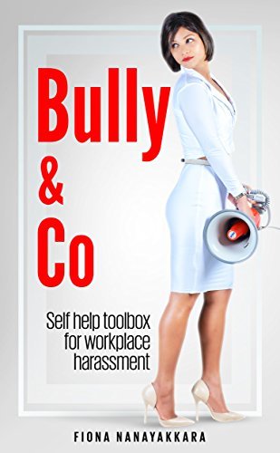 Bully & Co: Self help toolbox for workplace harassment by Fiona ...