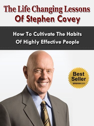 The Life Changing Lessons Of Stephen Covey - How To by Stephen R. Covey ...