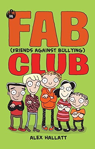 FAB (Friends Against Bullying) Club (FAB Club Book 1) by Alex Hallatt ...