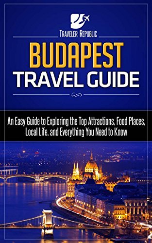 Budapest Travel Guide: An Easy Guide to Exploring the Top Attractions ...