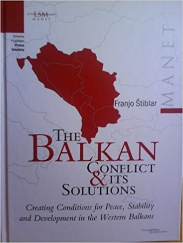 The Balkan Conflict & Its Solutions by Franjo Štiblar | Goodreads