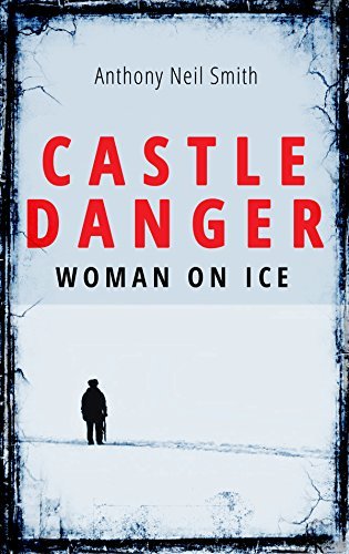 Castle Danger - Woman on Ice by Anthony Neil Smith | Goodreads