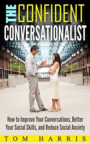 The Confident Conversationalist: How to Improve Your Conversations ...