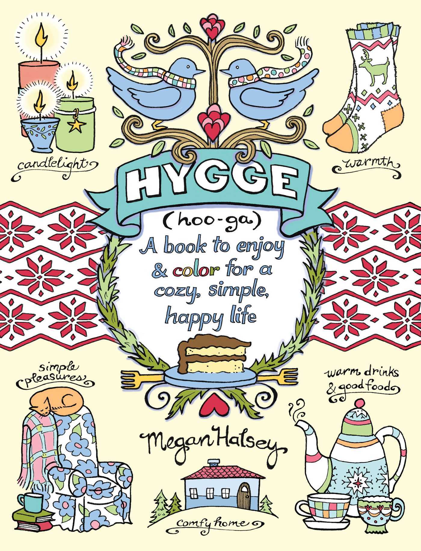 Hygge: A Book to Enjoy & Color for a Cozy, Simple, Happy Life by Megan ...
