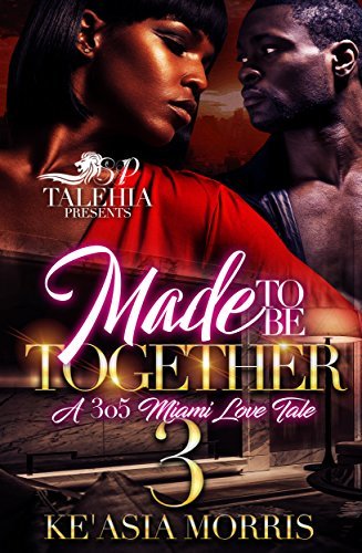 Made To Be together 3 by Ke'asia Morris | Goodreads