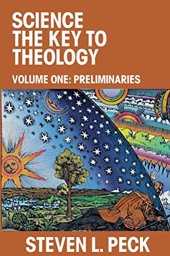 Science the Key to Theology: Volume One: Preliminaries by Steven Peck | Goodreads