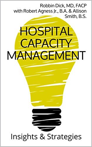 Hospital Capacity Management: Insights and Strategies by Robbin Dick ...