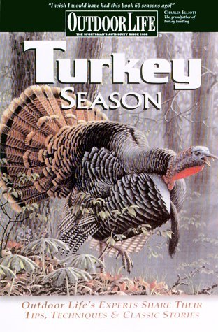 Turkey Season: Successful Tactics From the Field by Outdoor Life ...