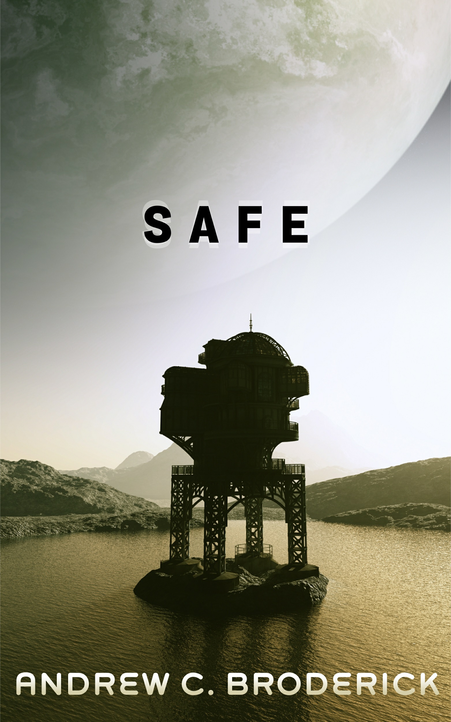 Safe by Andrew C. Broderick | Goodreads