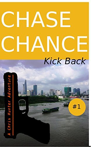 Kick Back (Chris Hunter Adventures Book 1) by Chase Chance | Goodreads