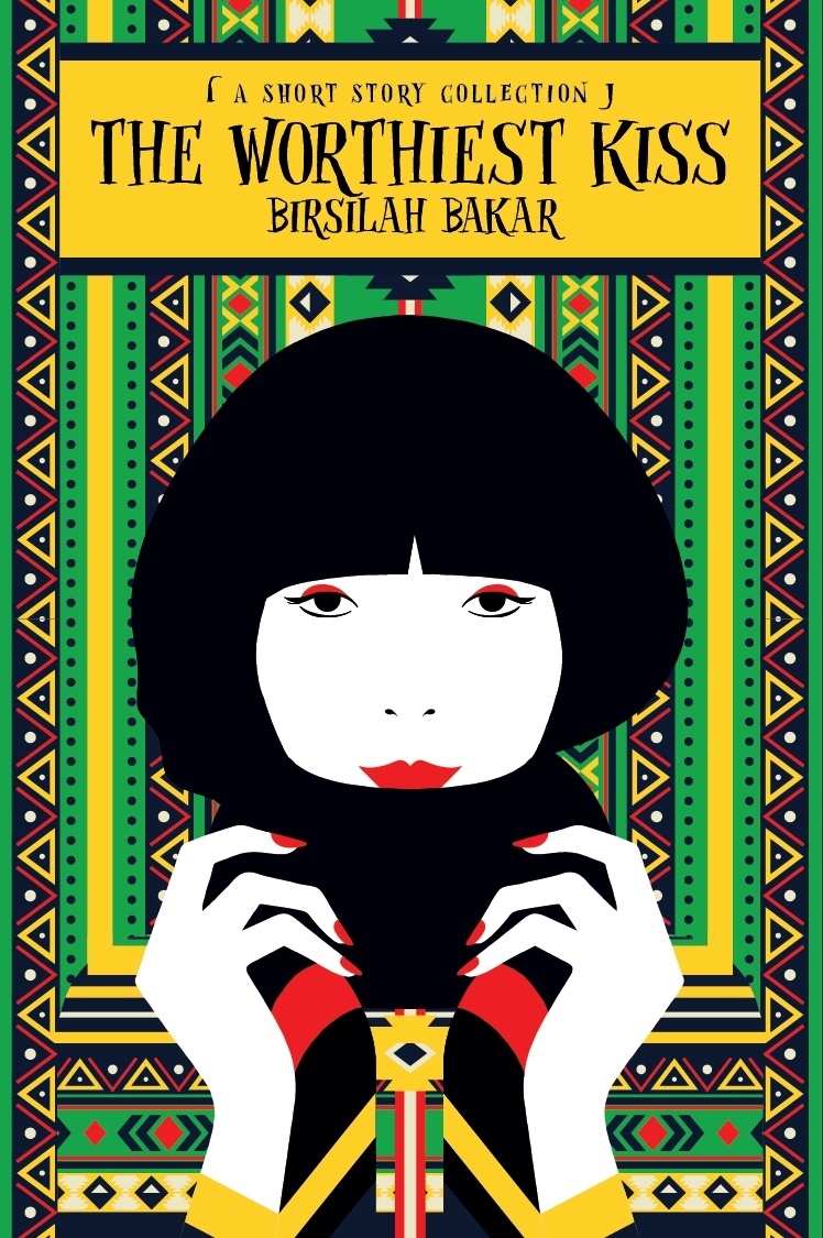 The Worthiest Kiss by Birsilah Bakar | Goodreads