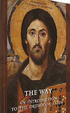 The Way: An Introduction to the Orthodox Faith by George D. Metallinos ...